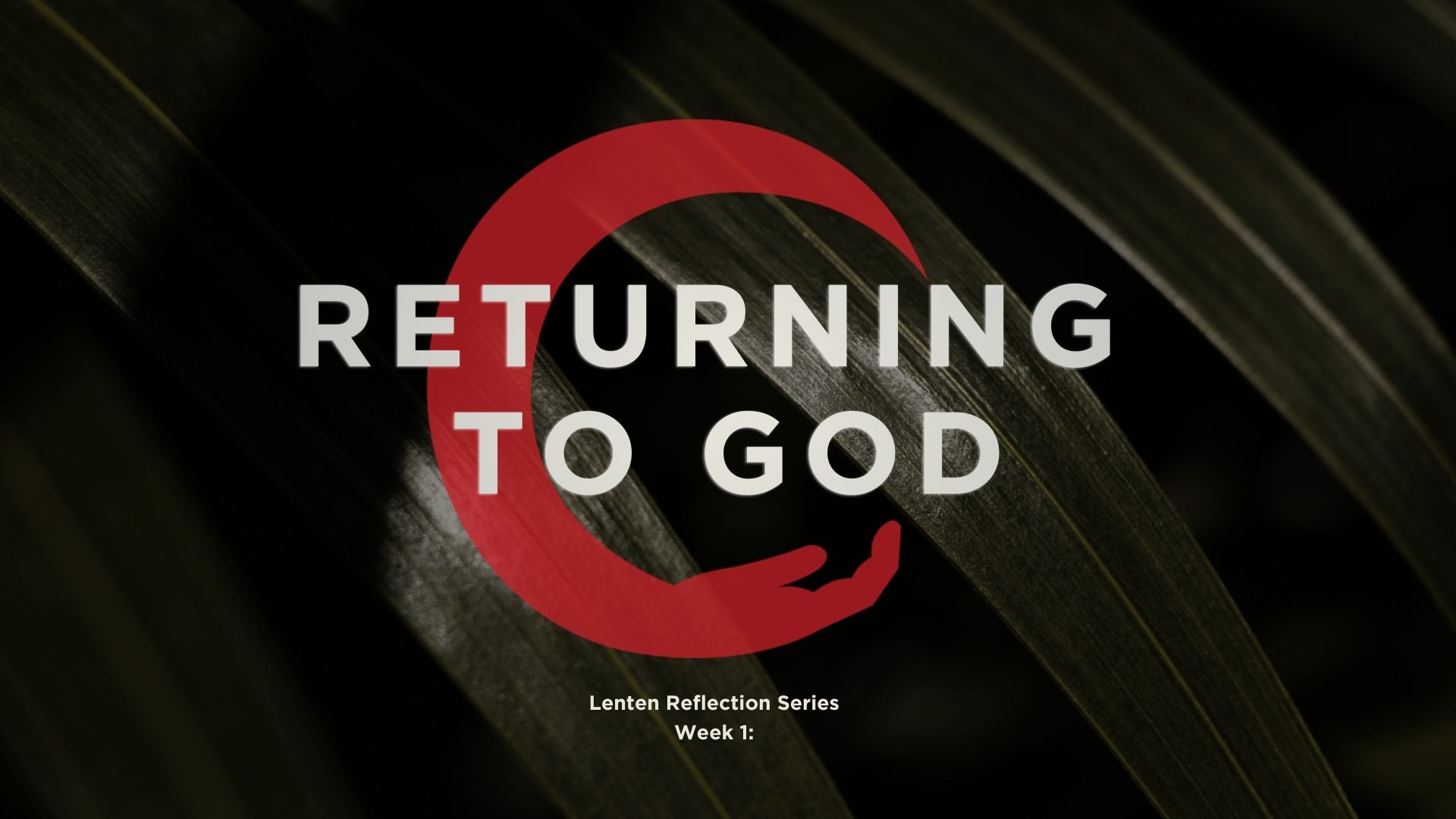Returning to God: A Lent Week 1 Reflection on Repentance and Renewal ...
